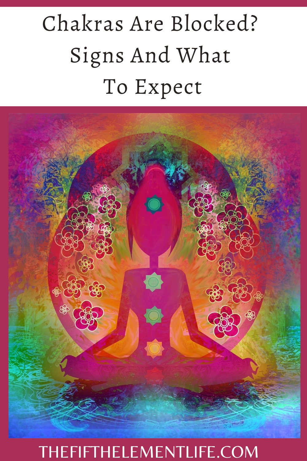 Chakras Are Blocked: Causes and Remedies