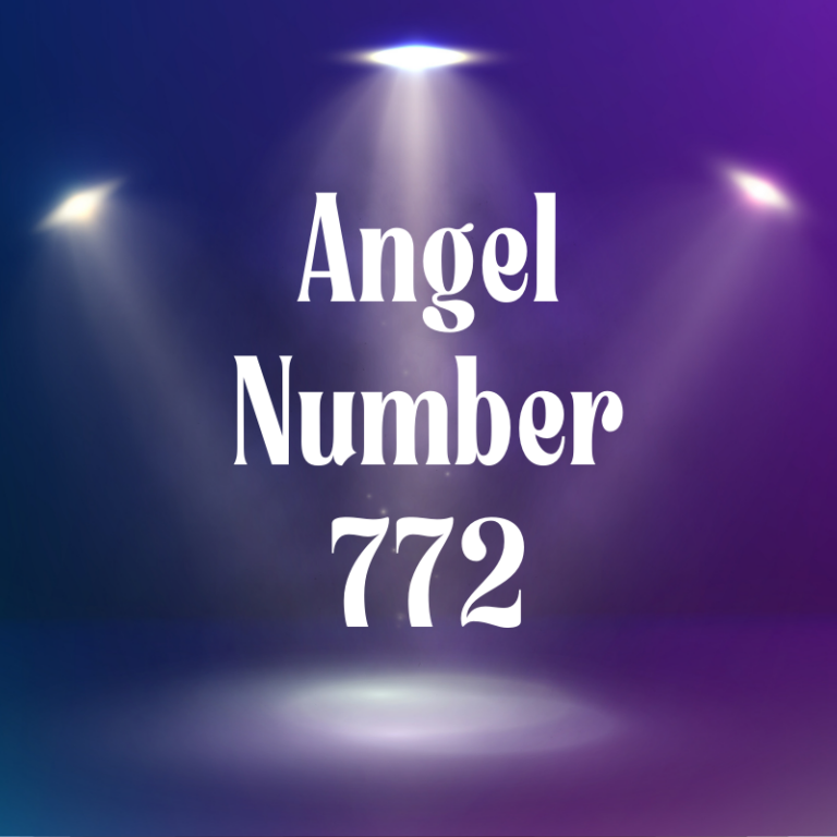 Angel Number 772: Decoding Its Spiritual Significance